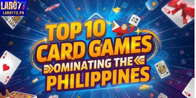 Top 10 Card Games Online Dominating the Philippines